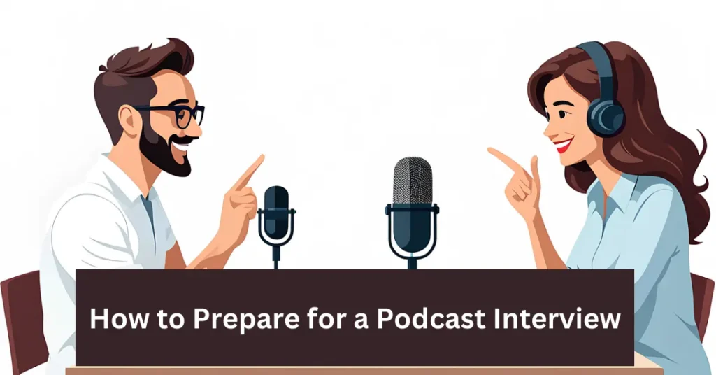 How to Prepare for a Podcast Interview: Expert Tips