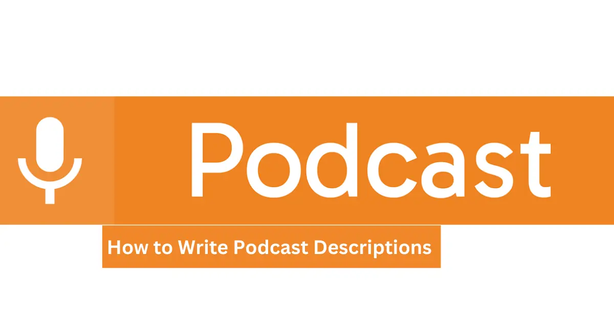 How to Write Podcast Descriptions That Attract Listeners